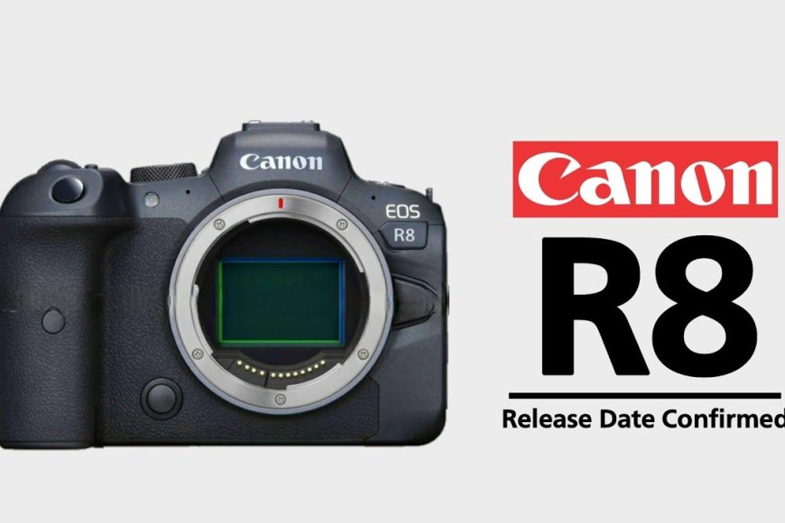 కెనాన్ మరో అద్భుతం EOS R8 - PhotoSpot- News Magazine